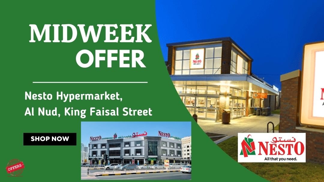 Nesto Midweek Deals- Al Nud King Faisal Street, Sharjah- Promotioninuae